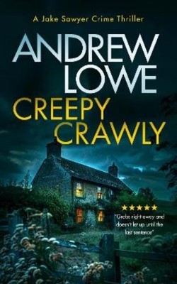 Andrew Lowe Creepy Crawly (Paperback) Jake Sawyer Crime Thrillers (US ...