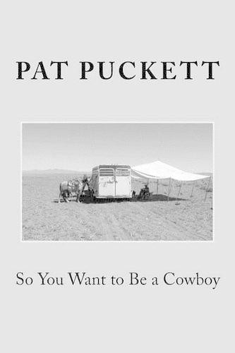 Pat Puckett So You Want to Be a Cowboy (Poche) 9781475076240 | eBay