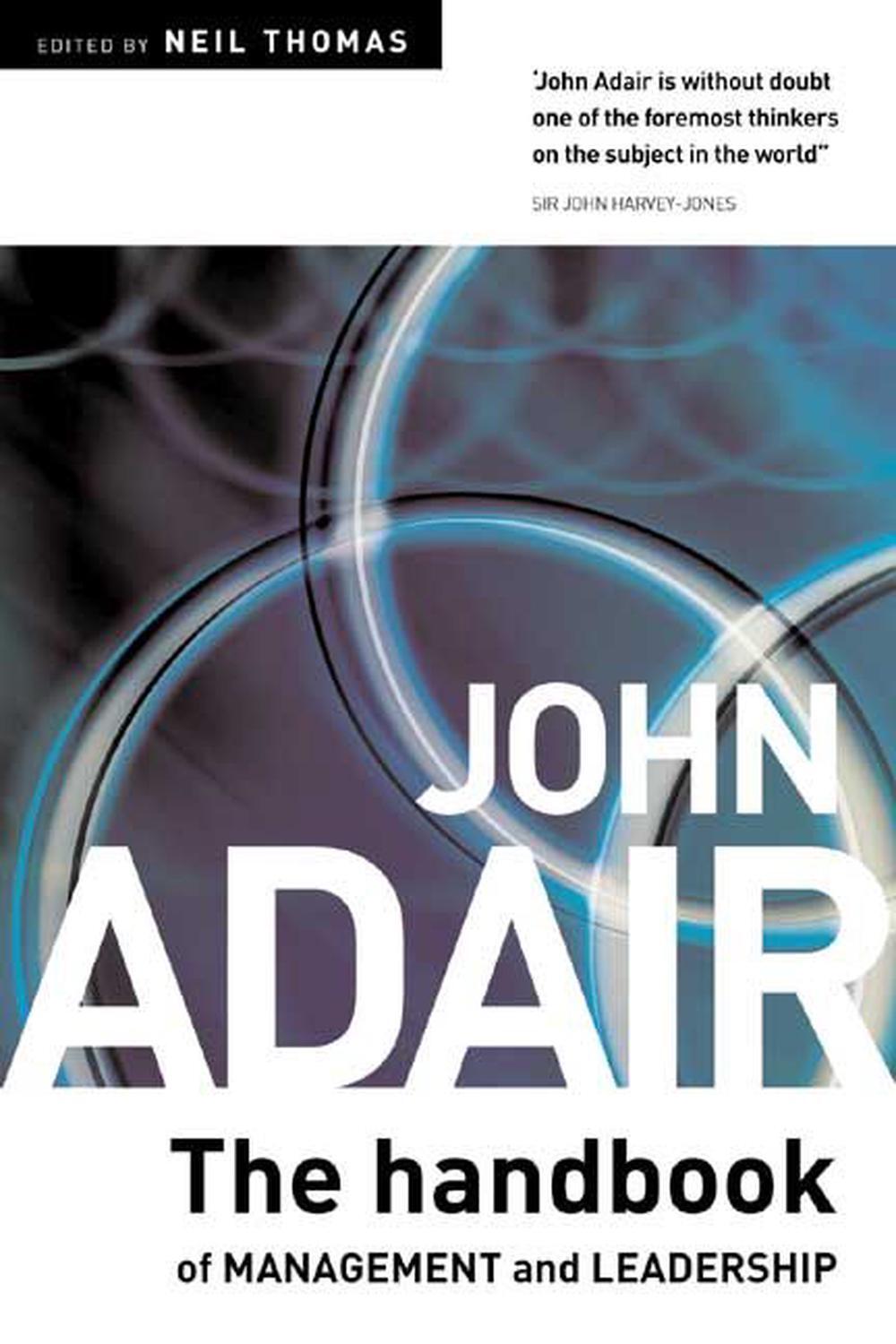The John Adair Handbook of Management and Leadership by Neil Thomas ...