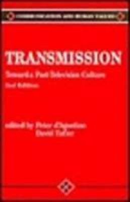Communication and Human Values Ser.: Transmission Vol. 17 : Toward a ...