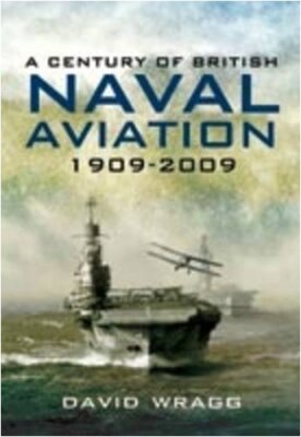 A Century of Naval Aviation: The Evolution of Ships and Shipborn ...