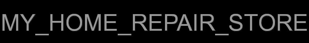 my_home_repair_store | eBay Stores