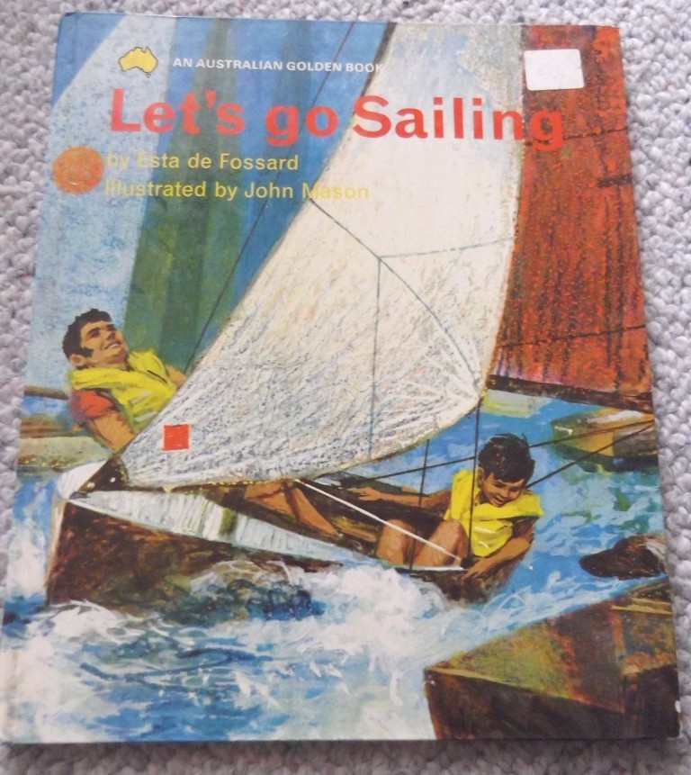 1971 LETS GO SAILING, COLOUR ILLUSTRATIONS ON EVERY PAGE, HARD COVER ...