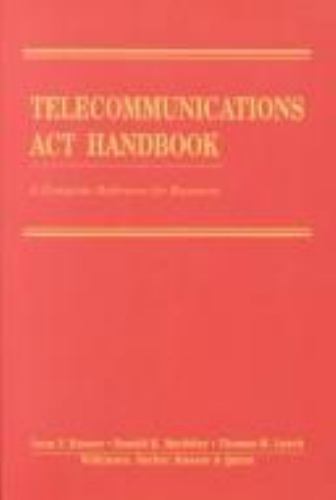 Telecommunications Act Handbook : A Complete Reference for Business by ...