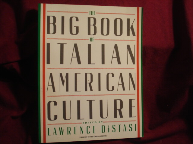 DiStasi, Lawrence (ed). The Big Book of Italian American Culture. 1990 ...