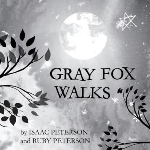 Gray Fox Walks by Isaac Peterson and Ruby Peterson (2013, Trade ...
