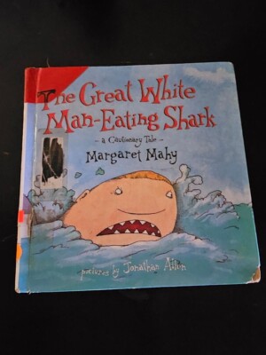 The Great White Man-Eating Shark: A Cautionary Tale - Paperback ...