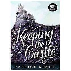 Keeping the Castle by Patrice Kindl (2012, Hardcover) for sale online ...