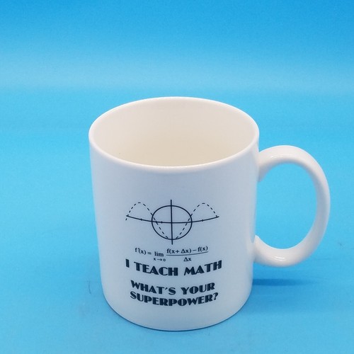 Funny Teacher Coffee Mug I Teach Math What's Your Superpower Perfect ...