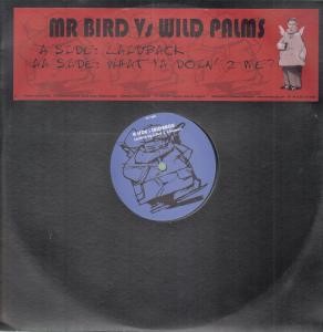 Mr. Bird Vs. Wild Palms Laidback/What You Doin 12" vinyl UK Frequent ...