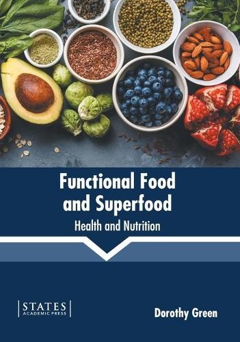 Functional Food and Superfood: Health and Nutrition (Hardback) (US ...