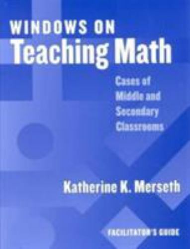 Windows on Teaching Math: Cases of Middle and Secondary Classrooms ...