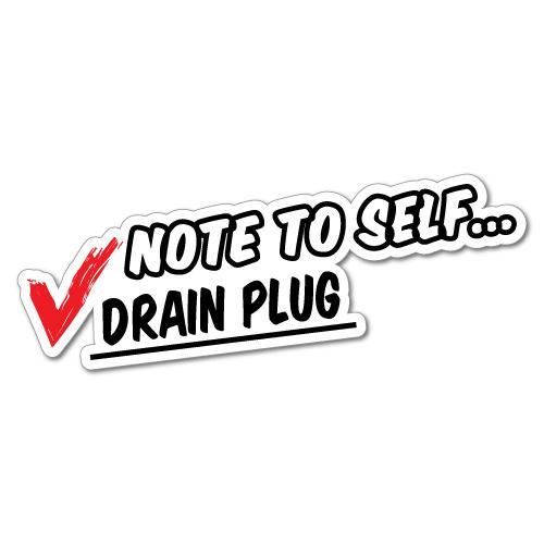 Note To Self Drain Plug Sticker | eBay