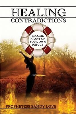 Healing Contradictions by Love, Prophetess Sandy -Paperback ...