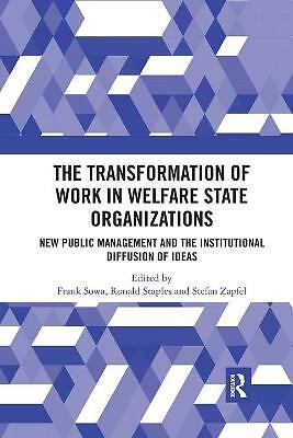 The Transformation of Work in Welfare State Organizations: New Public ...