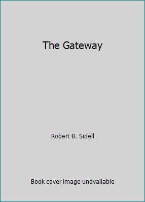 The Gateway by Robert B. Sidell | eBay