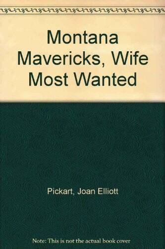 Wife Most Wanted (Montana Mavericks) - Paperback By Joan Elliott ...
