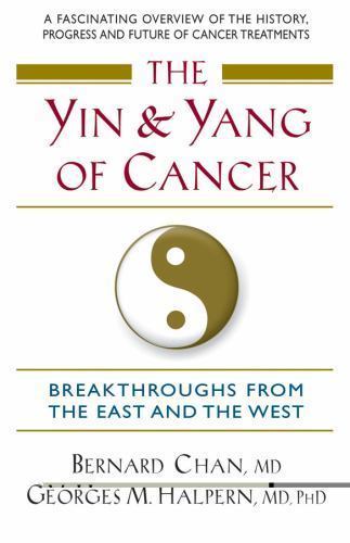 The Yin and Yang of Cancer : Breakthroughs from the East and the West ...