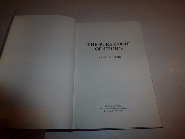 The Pure Logic of Choice by Richard D. Fuerle (Hardcover) for sale ...