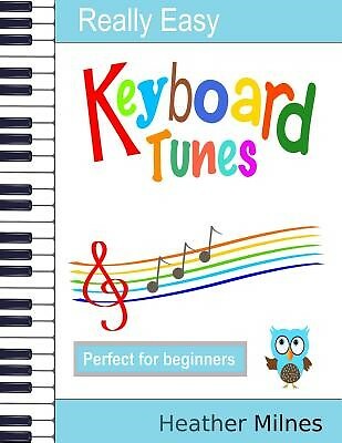 Really Easy Keyboard Tunes 33 Fun Easy Tunes for Keyboard - by Milnes ...