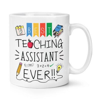 Best Teaching Assistant Ever 10oz Mug Cup Teacher Student Favourite ...
