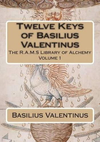 Twelve Keys of Basilius Valentinus (The R.A.M.S. Library of Alchemy ...