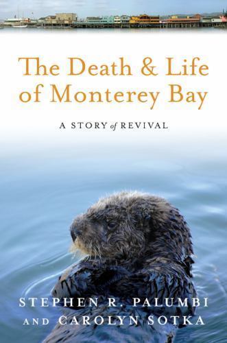 The Death and Life of Monterey Bay: A Story of Revival 9781610911900 | eBay