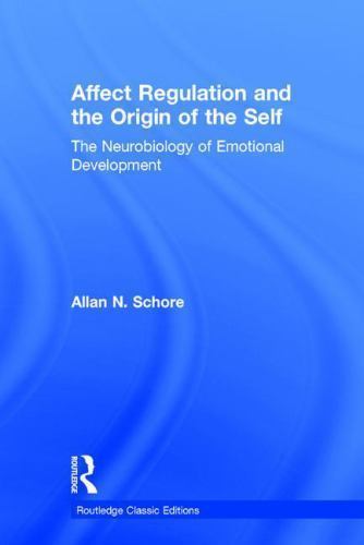 Affect Regulation and the Origin of the Self : The Neurobiology of ...