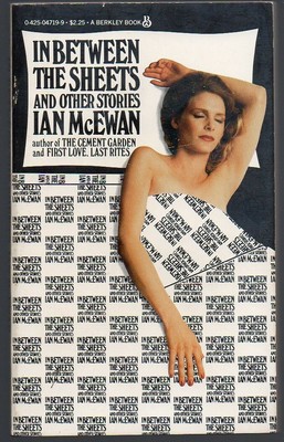 In Between The Sheets by Ian McEwan PB Unread 1980 Berkley 1st FREE S/H ...