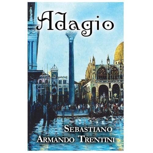Adagio by Sebastiano Armando Trentini (2013, Trade Paperback) for sale ...