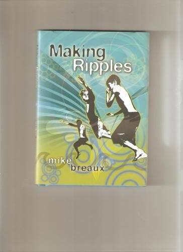 Making Ripples - Hardcover By Mike Breaux - VERY GOOD | eBay