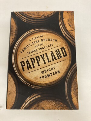 Pappyland: A Story of Family, Fine Bourbon, and the Things That Last by ...