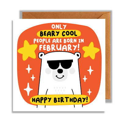 Beary Cool People Are Born In February Card, February Birthday, Happy ...
