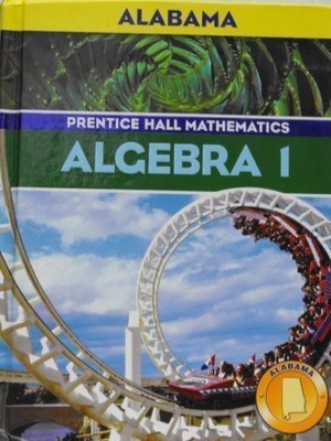 PRENTICE HALL MATHEMATICS (ALABAMA EDITION) (ALGEBRA 1) By Allan E ...