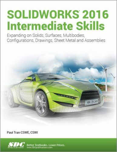 SOLIDWORKS 2016 Intermediate Skills by Paul Tran 9781630570163| eBay