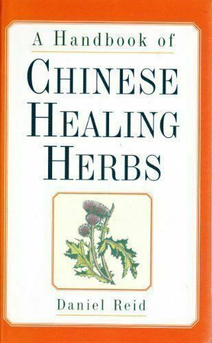 a Handbook of Chinese Healing Herbs by Daniel Reid HC VGUC A31 for sale ...