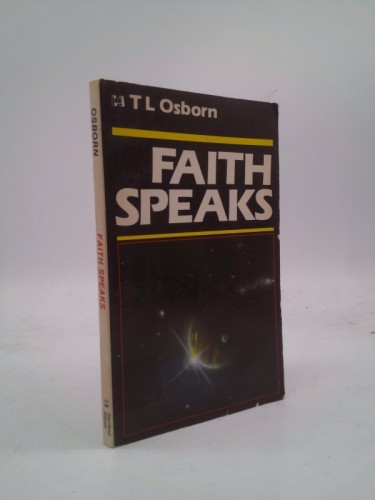 Faith Speaks by T. L. Osborn 9780892742264 | eBay UK