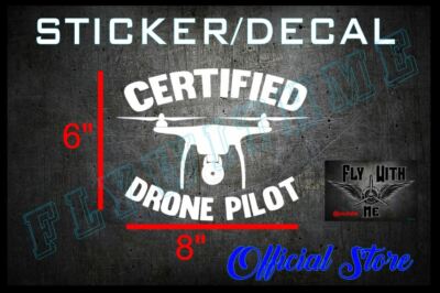 CERTIFIED DRONE PILOT DECAL STICKER WINDOW OUTOOR VINYL WHITE 8X6" BY ...