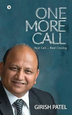 One More Call: Real Call... Real Closing by Girish Patel (Paperback ...