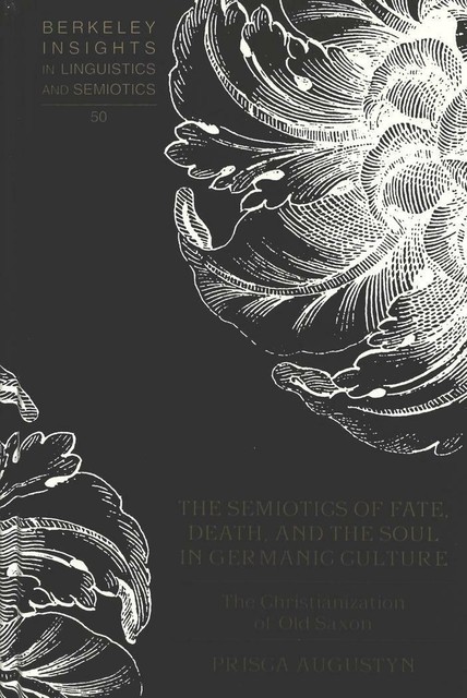 The Semiotics of Fate, Death, And The Soul in Germanic Culture von ...
