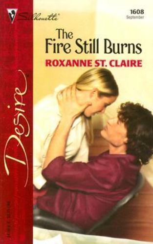 The Fire Still Burns by St Claire, Roxanne 9780373766086| eBay