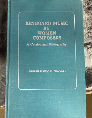 Keyboard Music by Women Composers: A Catalog and Bibliography by Joan ...