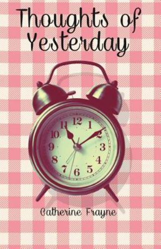 Thoughts of Yesterday by Catherine Frayne (2015, Trade Paperback) for ...