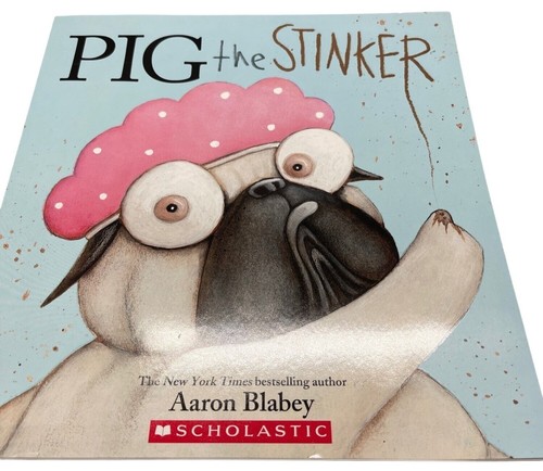 pig the stinker Scholastic children's book 2018 by Aaron Blabey author ...