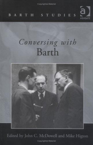 Barth Studies: Conversing with Barth by Mike Higton and John C ...