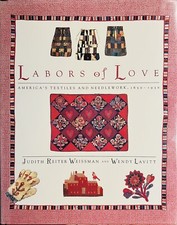 Labours of Love : America's Textiles and Needlework, 1650-1930 by Wendy ...