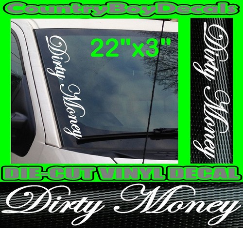 DIRTY MONEY VERTICAL Windshield Vinyl Side Decal Sticker Car Truck ...