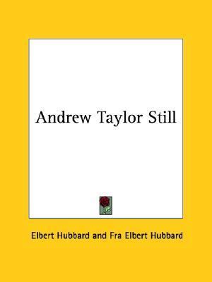 Andrew Taylor Still by Elbert Hubbard (2005, Trade Paperback) for sale ...