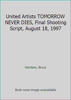 United Artists TOMORROW NEVER DIES, Final Shooting Script, August 18 ...