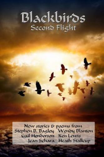 Blackbirds Second Flight by Stephen B. Bagley, Wendy Blanton and Jean ...